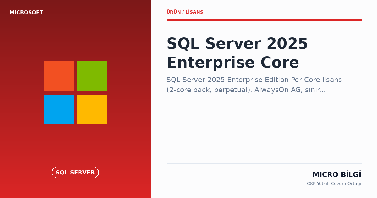 SQL Server 2025 Enterprise Core | Mission-Critical | Micro Bilgi
